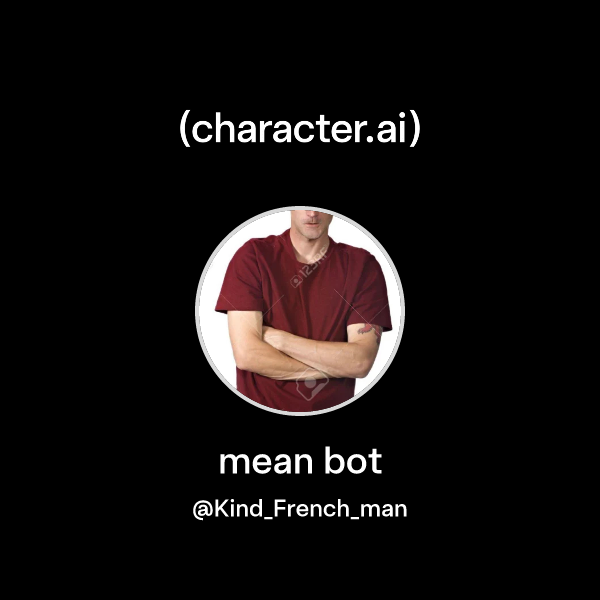 Chat with mean bot | character.ai | AI Chat, Reimagined–Your Words ...