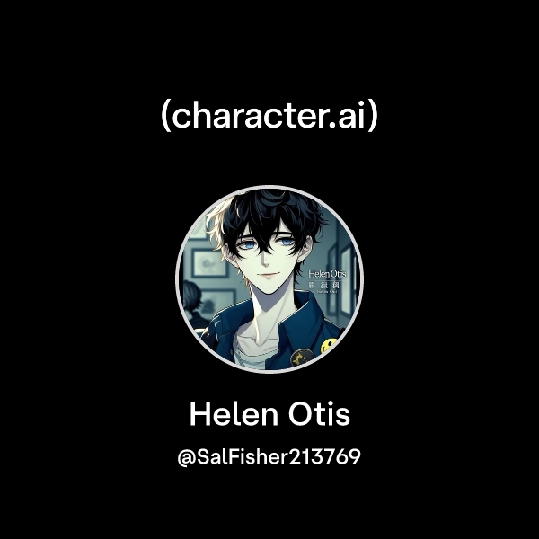 Chat with Helen Otis | character.ai | Personalized AI for every moment ...
