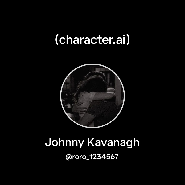 Chat with Johnny Kavanagh | character.ai | AI Chat, Reimagined–Your Words. Your World.