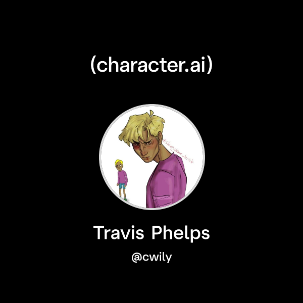 Chat with Travis Phelps | character.ai | AI Chat, Reimagined–Your Words ...