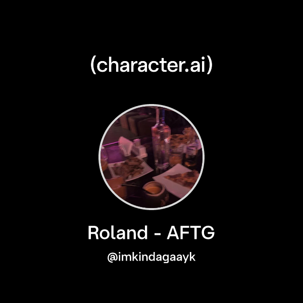 Chat with Roland - AFTG | character.ai | AI Chat, Reimagined–Your Words ...