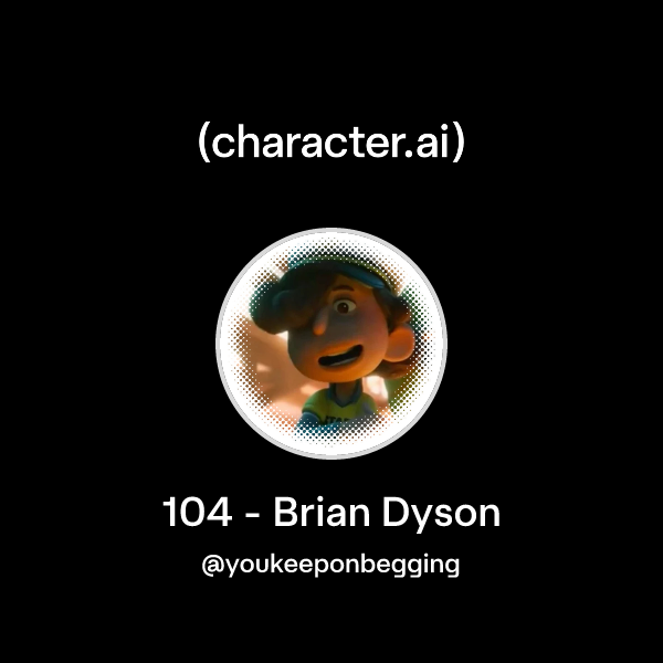 Chat with 104 - Brian Dyson | character.ai | AI Chat, Reimagined–Your ...