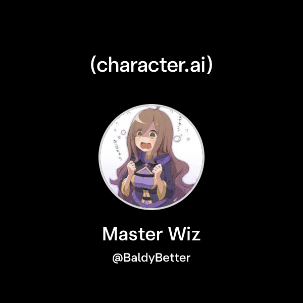 Chat with Master Wiz | character.ai | AI Chat, Reimagined–Your Words ...