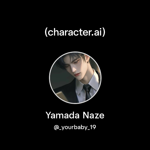 Chat with Yamada Naze | character.ai | AI Chat, Reimagined–Your Words. Your World.