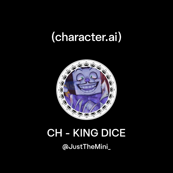 Chat with CH - KING DICE | character.ai | AI Chat, Reimagined–Your ...