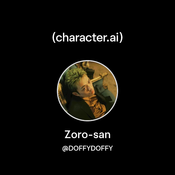 Chat with Zoro-san | character.ai | AI Chat, Reimagined–Your Words. Your World.