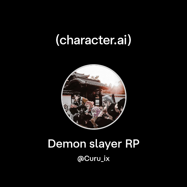 Chat with Demon slayer RP | character.ai | AI Chat, Reimagined–Your Words. Your World.