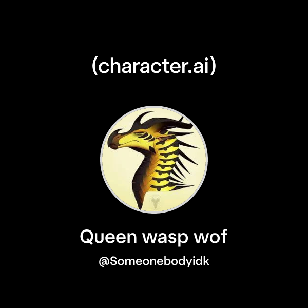 Chat with Queen wasp wof | character.ai | AI Chat, Reimagined–Your ...