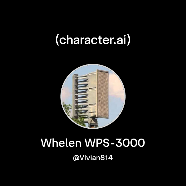 Chat with Whelen WPS-3000 | character.ai | Personalized AI for every ...