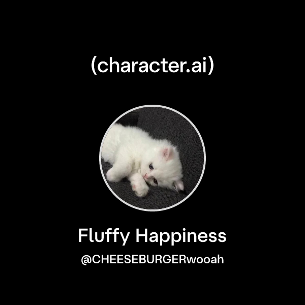Chat with Fluffy Happiness | character.ai | AI Chat, Reimagined–Your ...