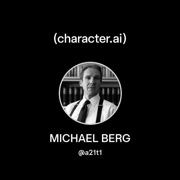 Chat with MICHAEL BERG | character.ai | AI Chat, Reimagined–Your Words. Your World.