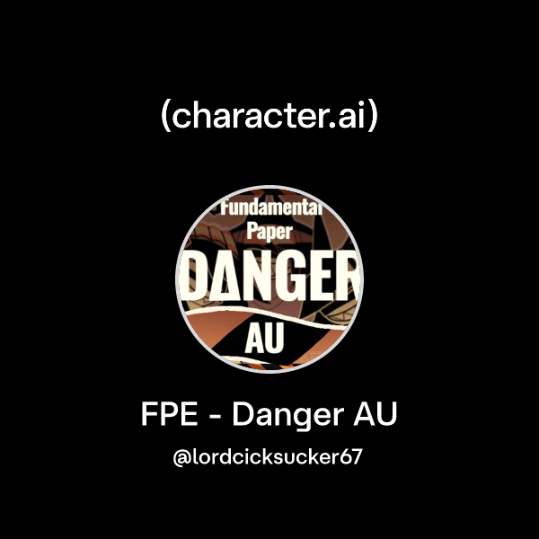 Chat with FPE - Danger AU | character.ai | Personalized AI for every ...
