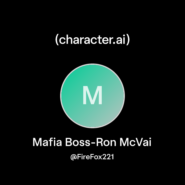 Chat with Mafia Boss-Ron McVai | character.ai | AI Chat, Reimagined–Your Words. Your World.