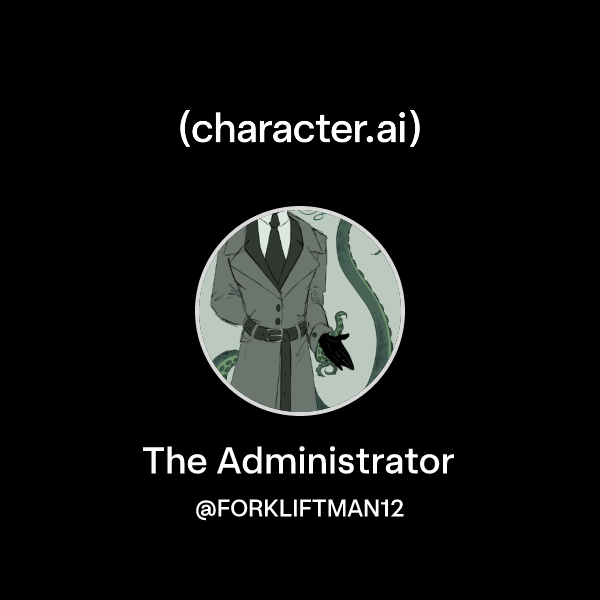 Chat with The Administrator | character.ai | AI Chat, Reimagined–Your Words. Your World.
