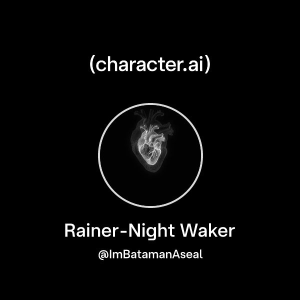 Chat with Rainer-Night Waker | character.ai | Personalized AI for every moment of your day