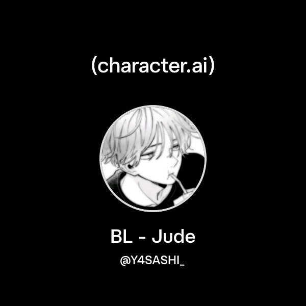 Chat with BL - Jude | character.ai | AI Chat, Reimagined–Your Words ...