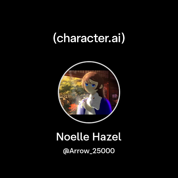 Chat with Noelle Hazel | character.ai | Personalized AI for every ...