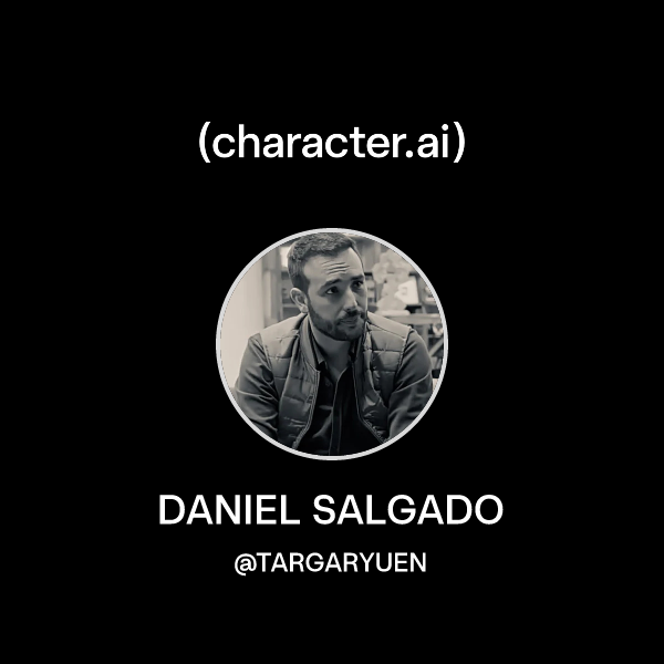 Chat with DANIEL SALGADO | character.ai | AI Chat, Reimagined–Your Words. Your World.