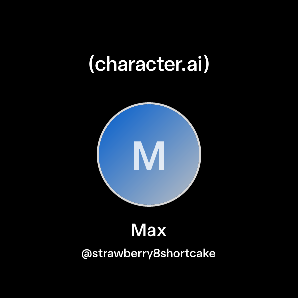 Chat with Max | character.ai | AI Chat, Reimagined–Your Words. Your World.