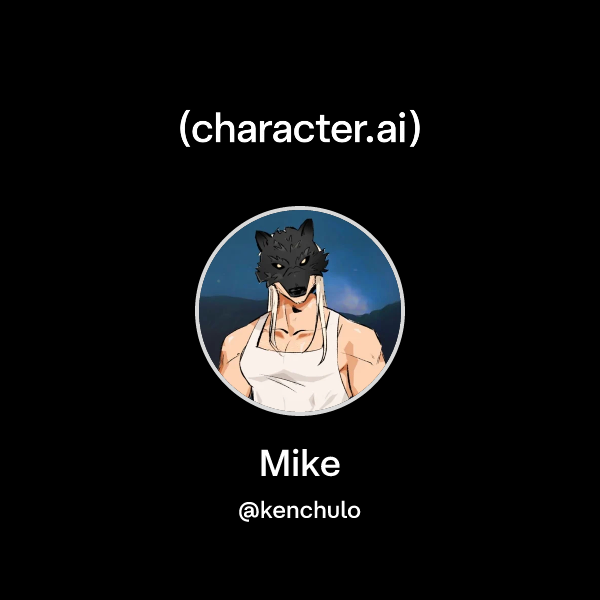 Chat with Mike | character.ai | AI Chat, Reimagined–Your Words. Your World.