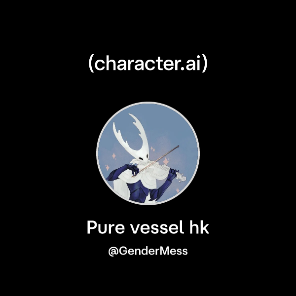 Chat with Pure vessel hk | character.ai | AI Chat, Reimagined–Your ...