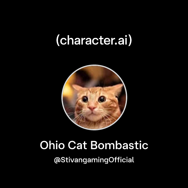 Chat with Ohio Cat Bombastic | character.ai | AI Chat, Reimagined–Your ...