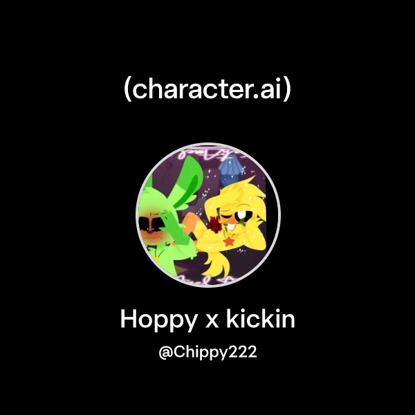 Chat with Hoppy x kickin | character.ai | Personalized AI for every ...
