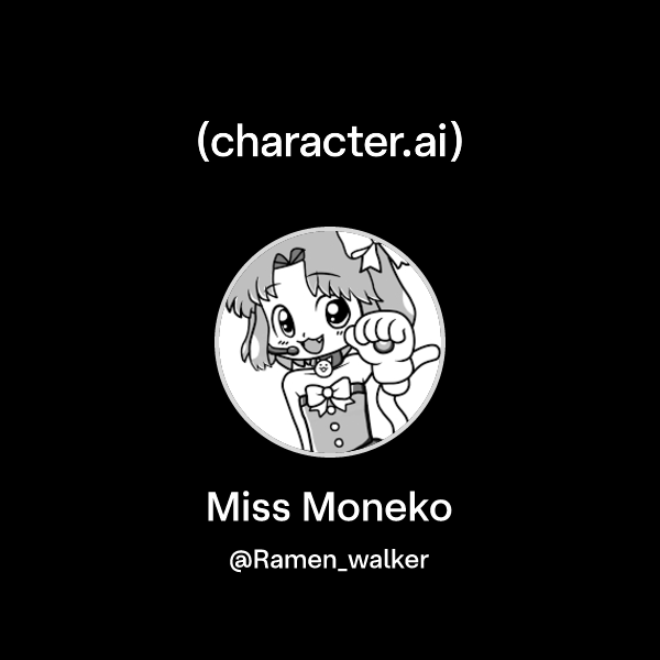 Chat with Miss Moneko | character.ai | Personalized AI for every moment ...
