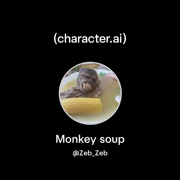 Chat with Monkey soup | character.ai | AI Chat, Reimagined–Your Words ...