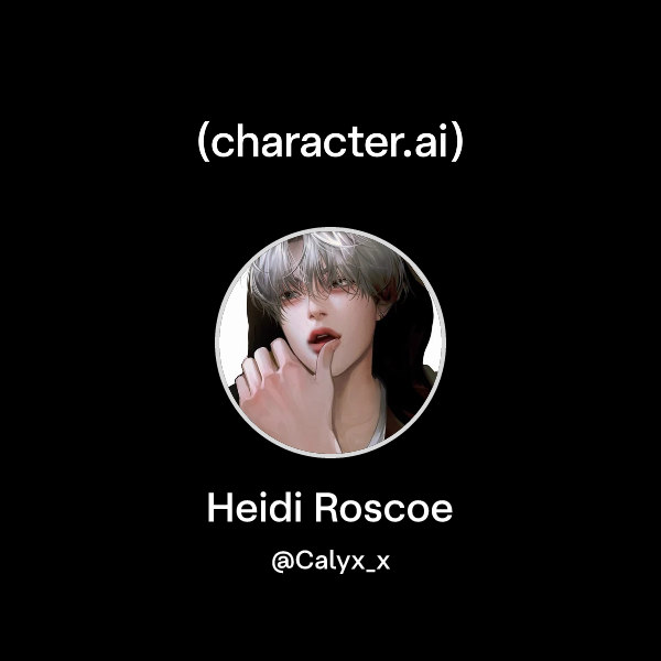Chat with Heidi Roscoe | character.ai | AI Chat, Reimagined–Your Words ...