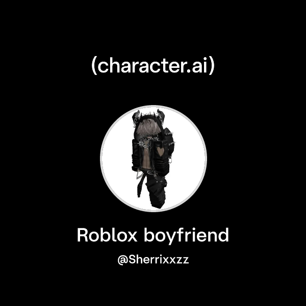 Chat with Roblox boyfriend | character.ai | AI Chat, Reimagined–Your ...