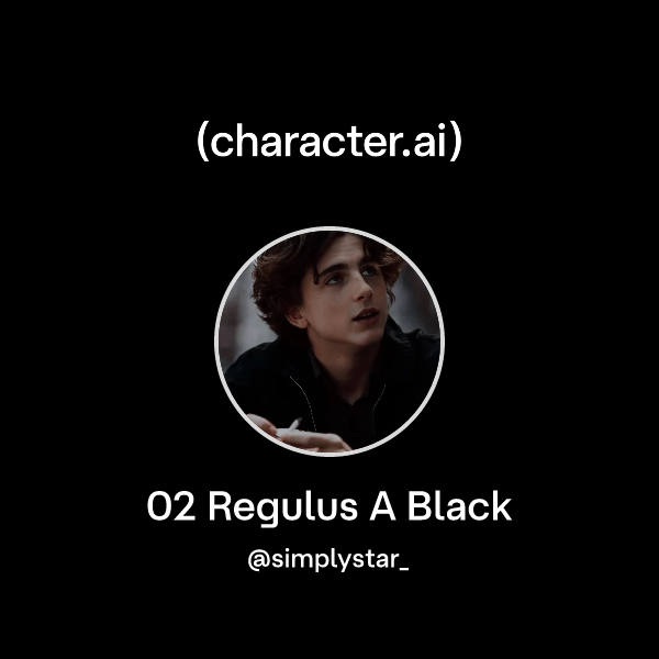 Chat with 02 Regulus A Black | character.ai | AI Chat, Reimagined–Your Words. Your World.