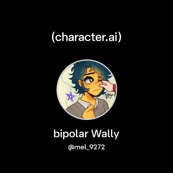 Chat with bipolar Wally | character.ai | Personalized AI for every ...