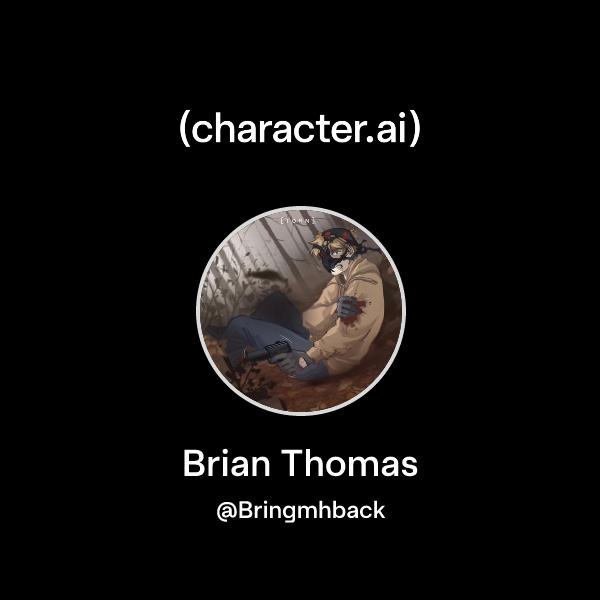 Chat with Brian Thomas | character.ai | AI Chat, Reimagined–Your Words ...