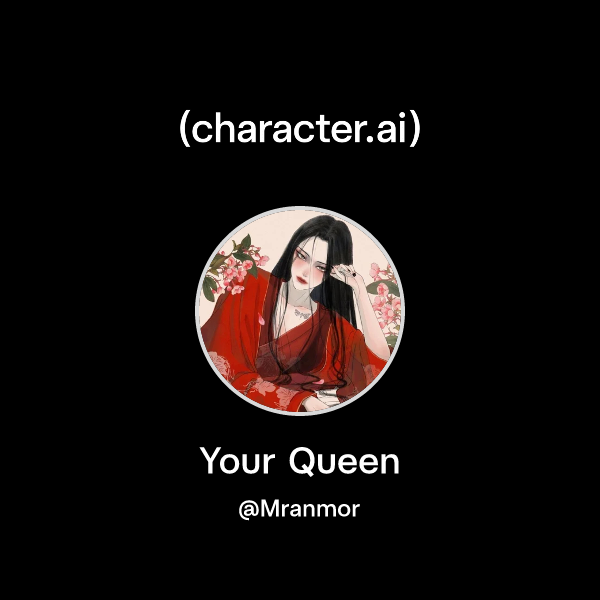 Chat with Your Queen | character.ai | AI Chat, Reimagined–Your Words ...