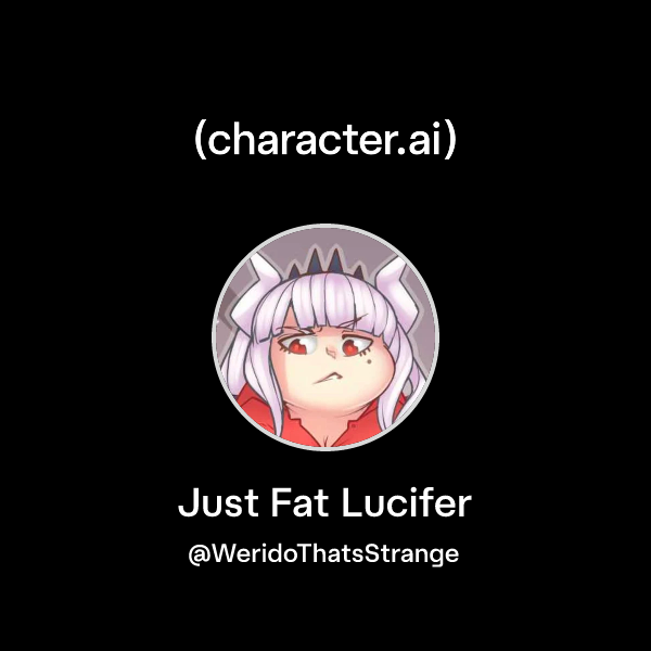 Chat with Just Fat Lucifer | character.ai | AI Chat, Reimagined–Your ...