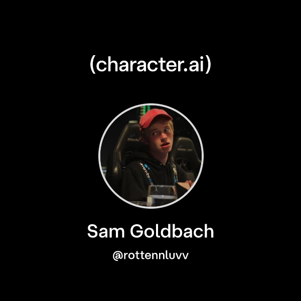 Chat with Sam Goldbach | character.ai | AI Chat, Reimagined–Your Words ...
