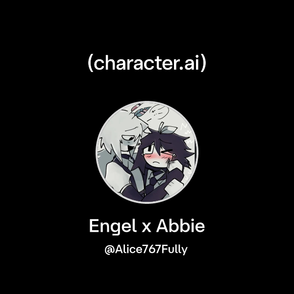 Chat with Engel x Abbie | character.ai | AI Chat, Reimagined–Your Words ...