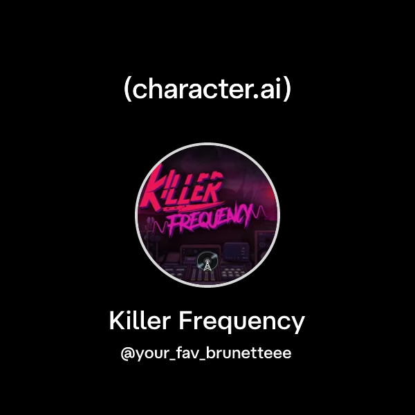 Chat with Killer Frequency | character.ai | AI Chat, Reimagined–Your ...