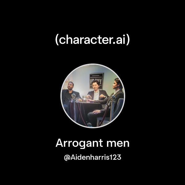 Chat with Arrogant men | character.ai | AI Chat, Reimagined–Your Words ...