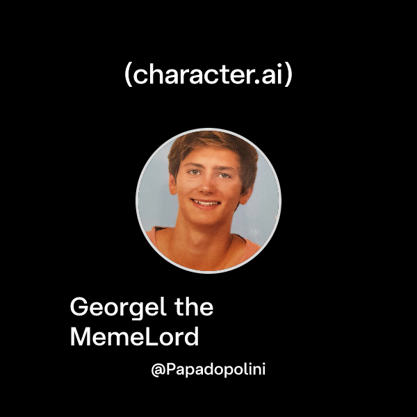 Chat with Georgel the MemeLord | character.ai | AI Chat, Reimagined ...