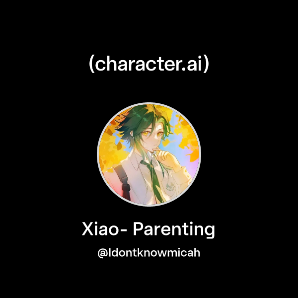 Chat with Xiao- Parenting | character.ai | Personalized AI for every moment of your day