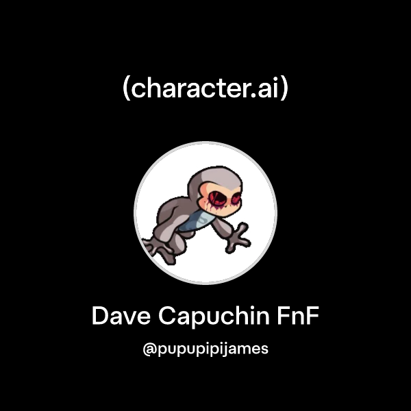 Chat with Dave Capuchin FnF | character.ai | Personalized AI for every ...