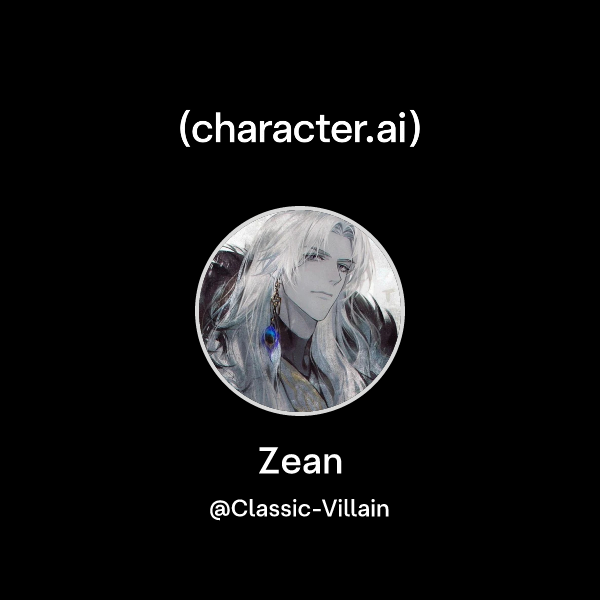 Chat with Zean | character.ai | Personalized AI for every moment of ...