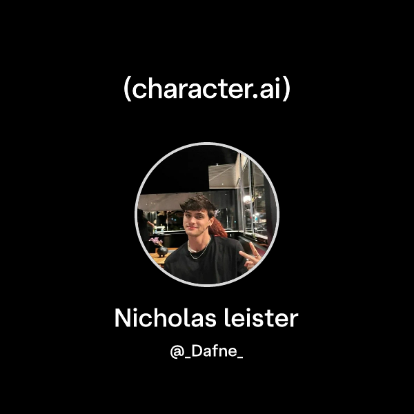 Chat with Nicholas leister | character.ai | AI Chat, Reimagined–Your ...