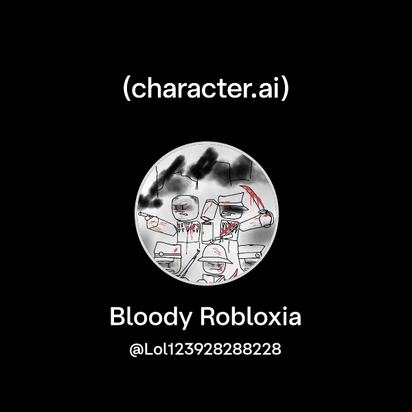 Chat with Bloody Robloxia | character.ai | AI Chat, Reimagined–Your ...