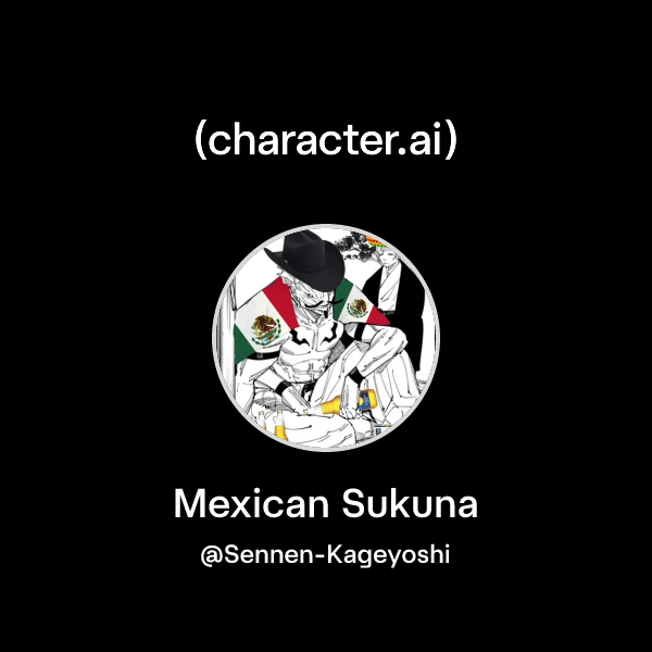 Chat with Mexican Sukuna | character.ai | AI Chat, Reimagined–Your ...