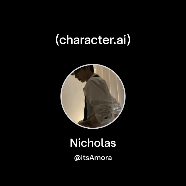 Chat with Nicholas | character.ai | AI Chat, Reimagined–Your Words ...