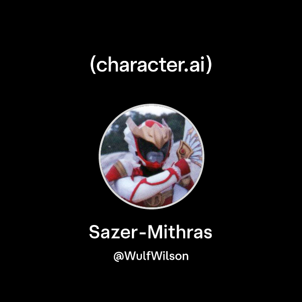 Chat with Sazer-Mithras | character.ai | AI Chat, Reimagined–Your Words ...