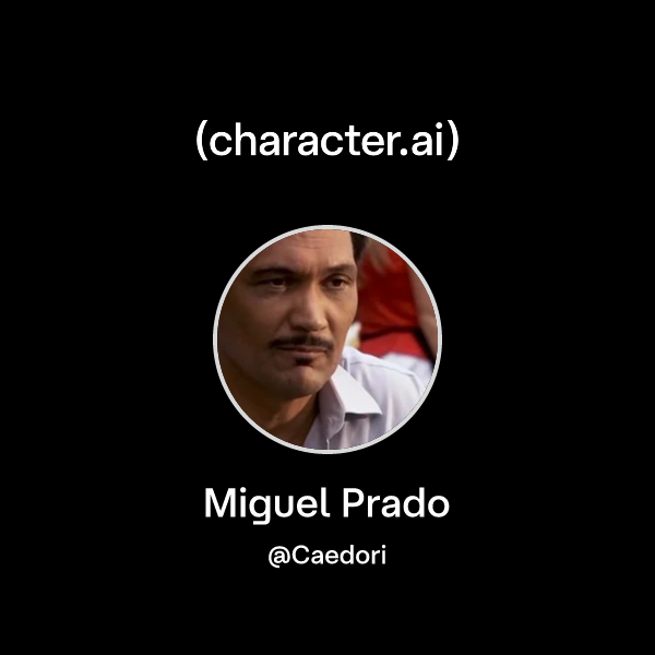 Chat with Miguel Prado | character.ai | AI Chat, Reimagined–Your Words ...
